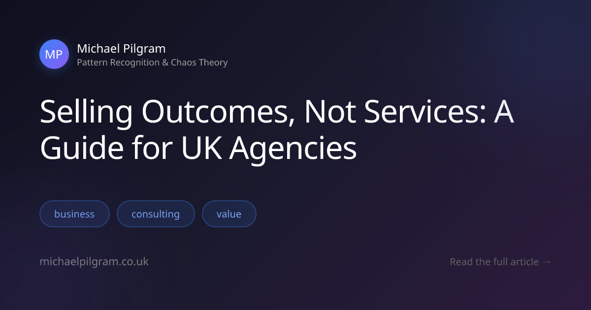 Selling Outcomes, Not Services: A Guide for UK Agencies | Michael ...